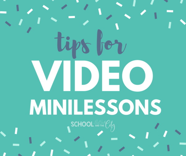 Making Video Minilessons for Remote Learning - School and the City